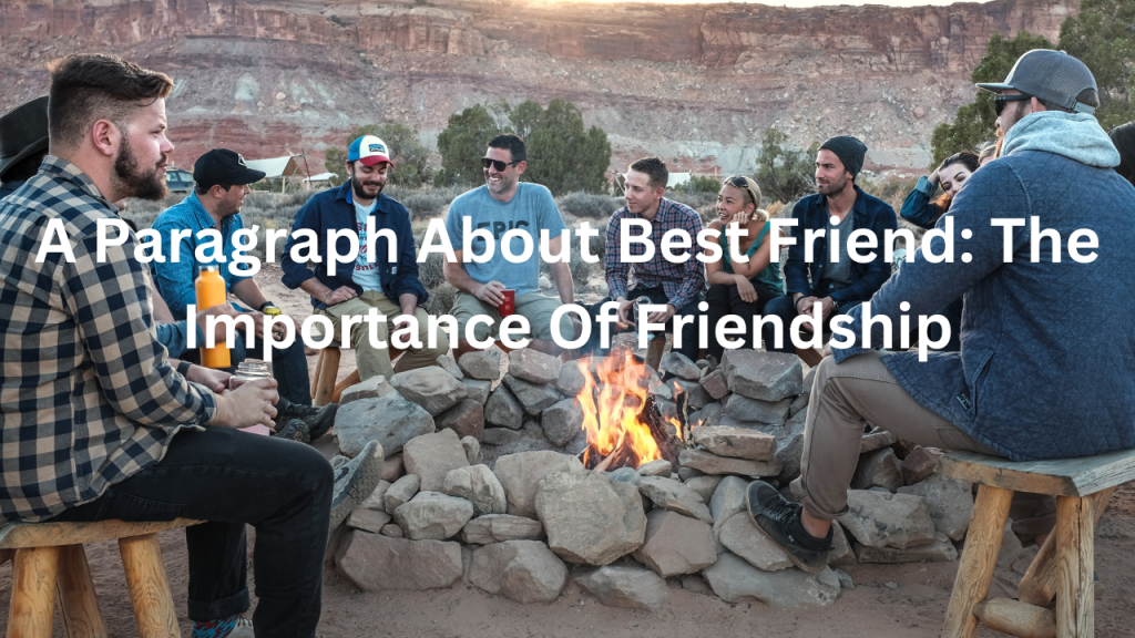 A Paragraph About Best Friend: The Importance Of Friendship - Transfer ...