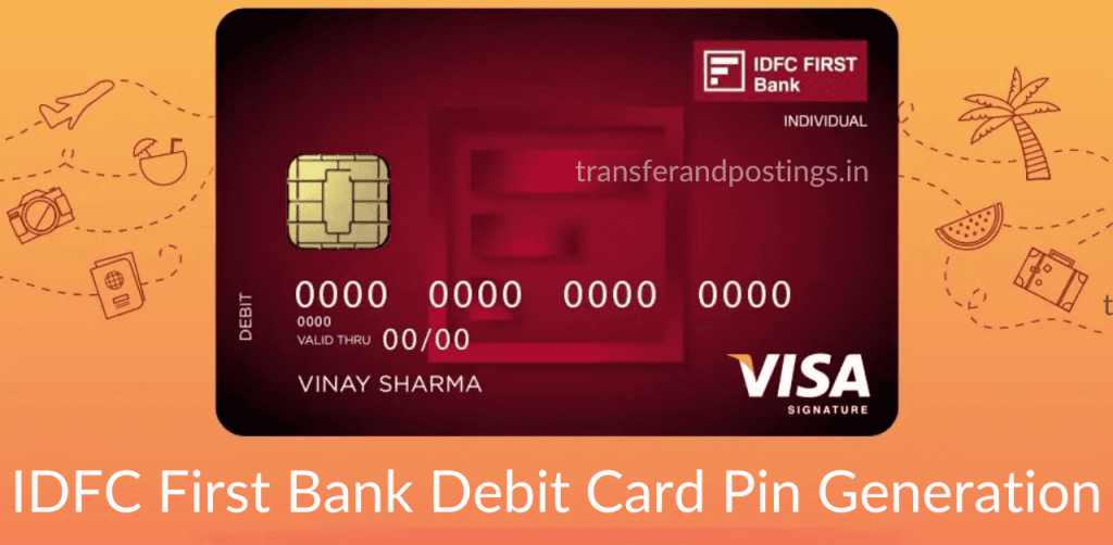 IDFC First Bank Debit Card Pin Generation - 3 Easy Ways To Change Debit Card Pin