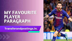 My Favourite Player Paragraph: A True Inspiration - Transfer and Postings