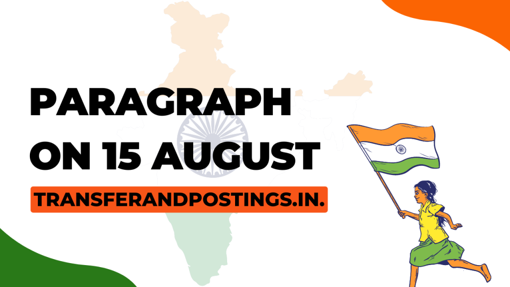 Paragraph On 15 August: Celebrating India's Journey Towards Freedom ...