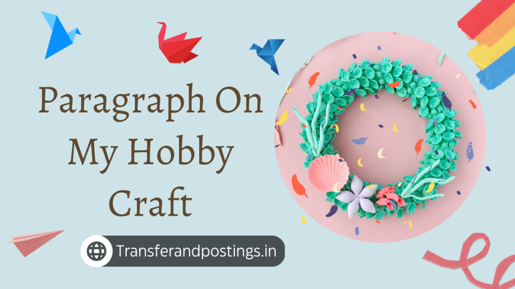 Paragraph On My Hobby Craft: An Enriching And Relaxing Pursuit ...