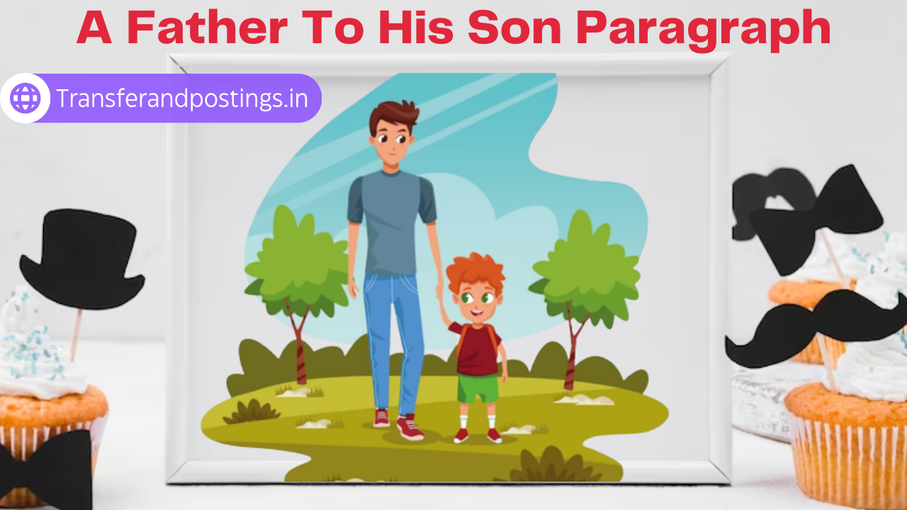 A Father To His Son Paragraph 100, 150, 200, 250 to 300 Words for Kids ...