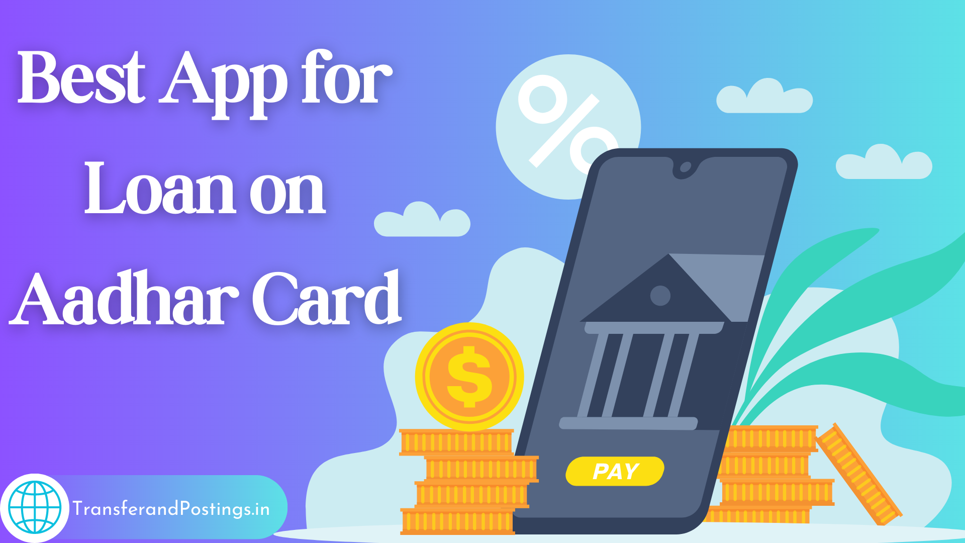 Best App for Loan on Aadhar Card: Simplifying the Borrowing Process ...