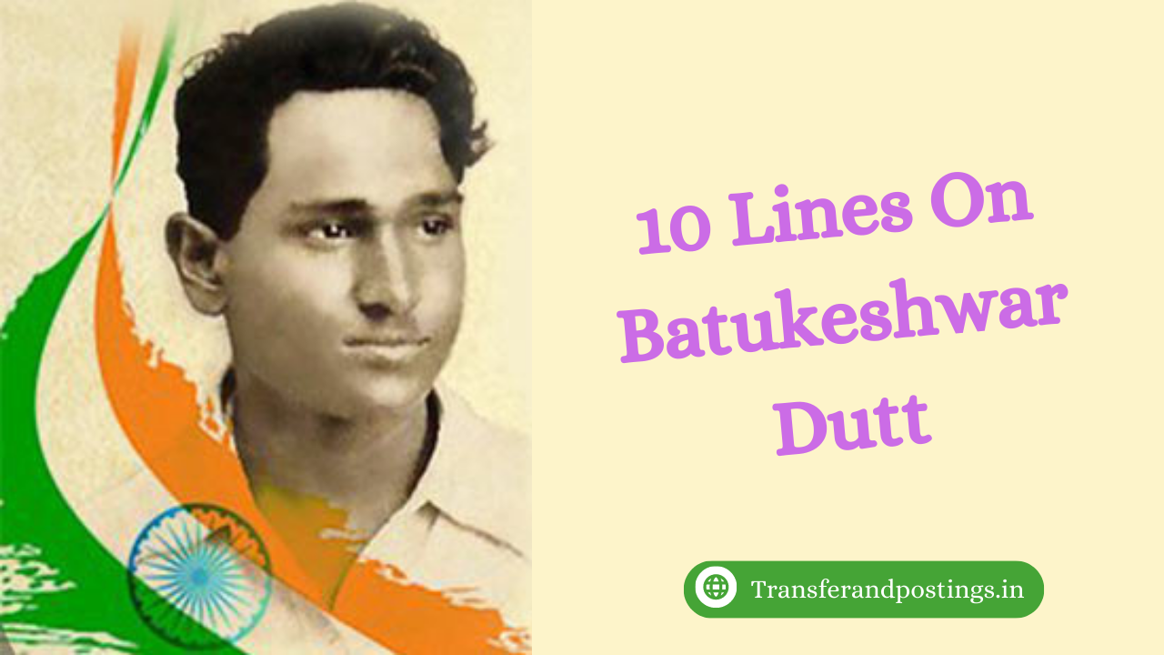 10 Lines On Batukeshwar Dutt For Students And Children In English ...