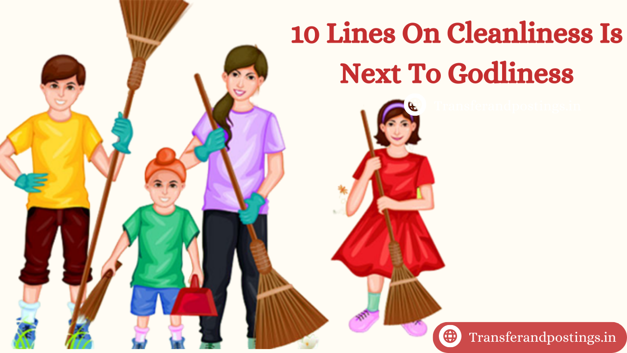 10 Lines On Cleanliness Is Next To Godliness For Students And Children ...