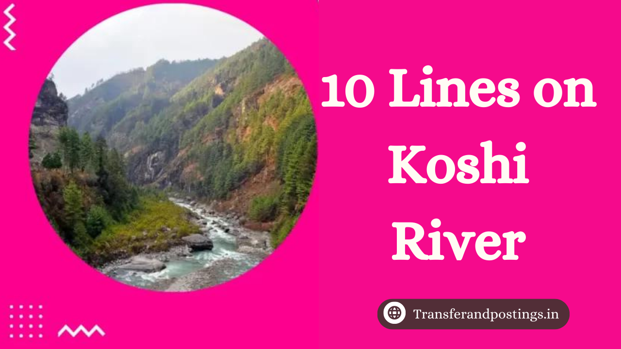 10 Lines On Koshi River For Students And Children In English - Transfer ...