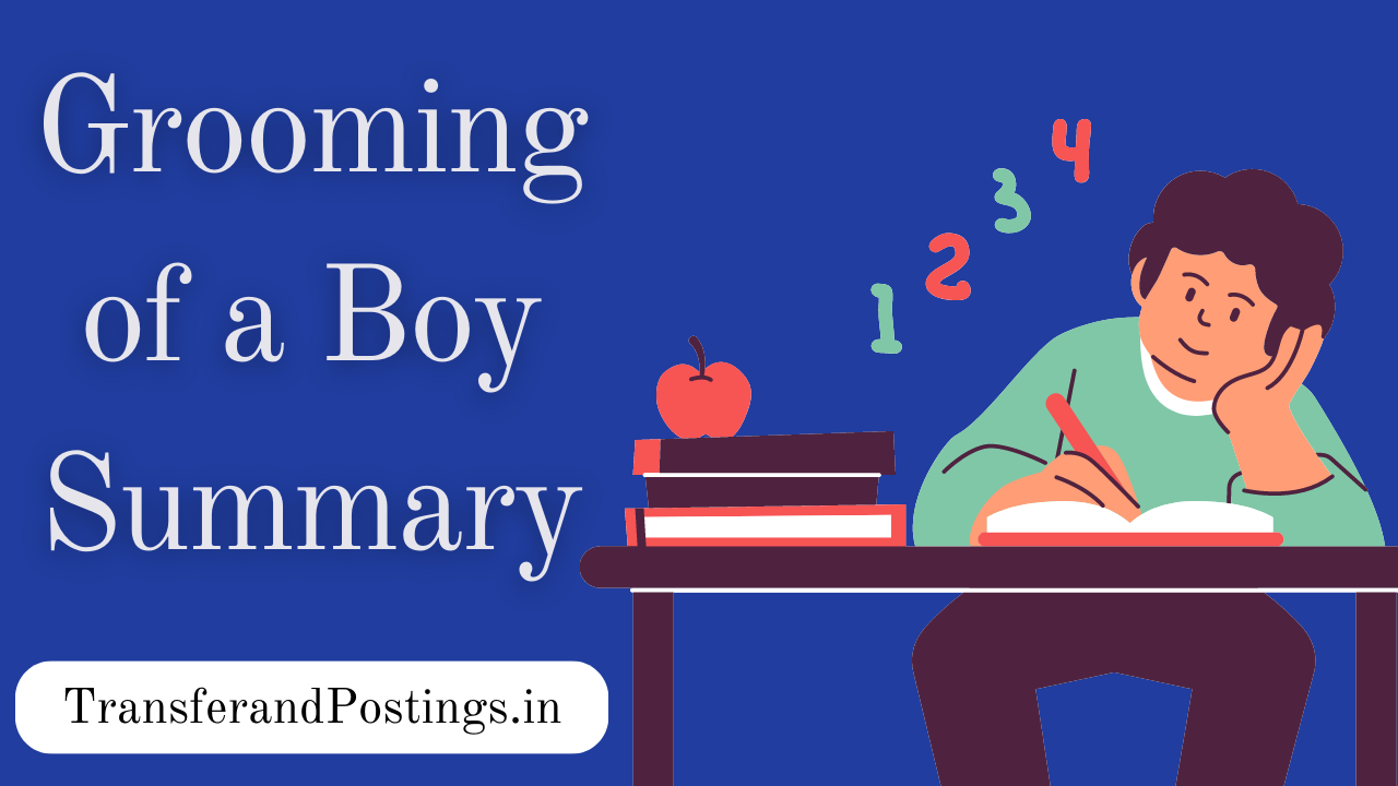 Grooming of a Boy Summary - Transfer and Postings