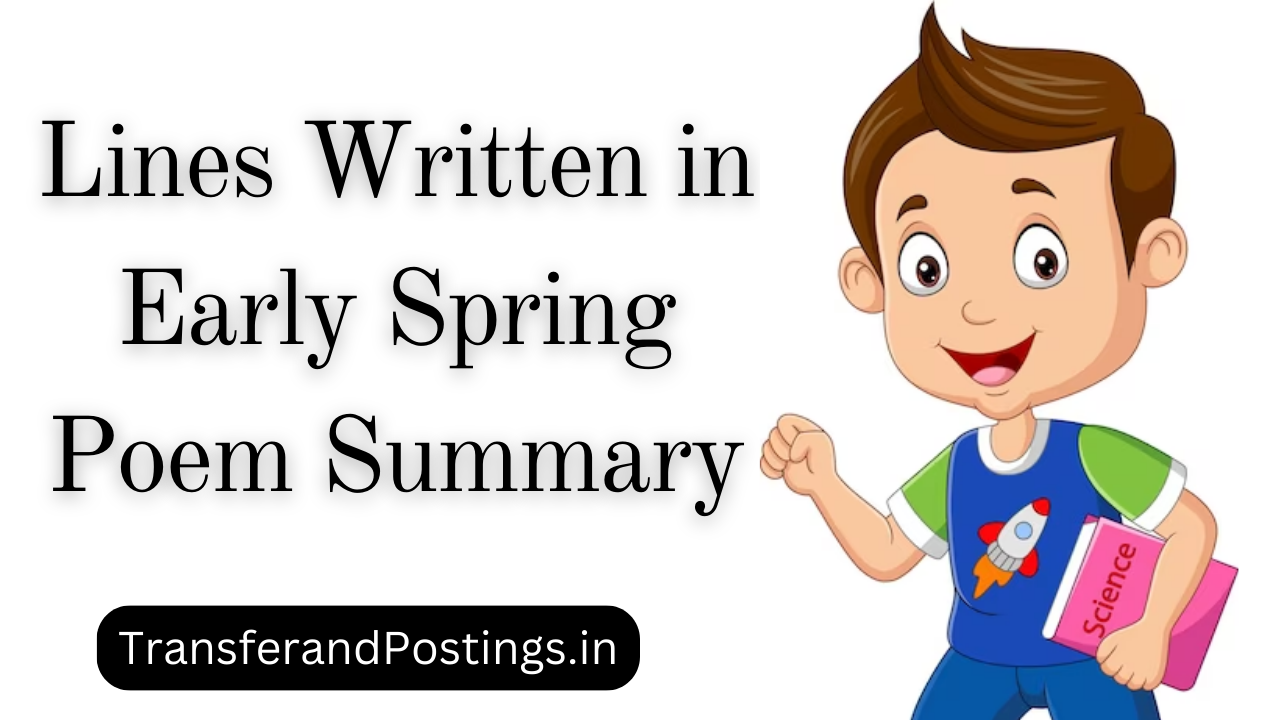 Lines Written in Early Spring Poem Summary - Transfer and Postings
