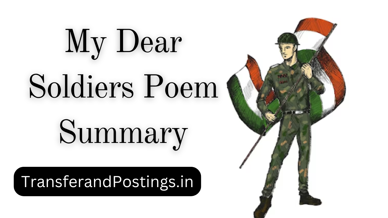 My Dear Soldiers Poem Summary - Transfer and Postings