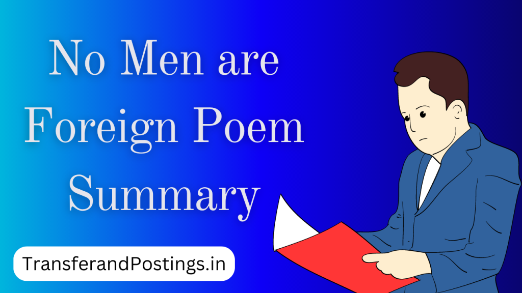 No Men are Foreign Poem Summary - Transfer and Postings