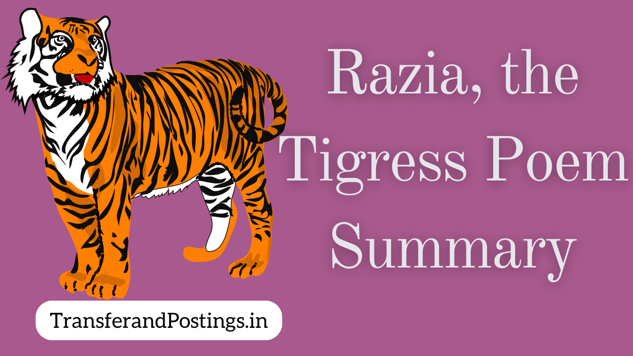 Razia, the Tigress Poem Summary - Transfer and Postings