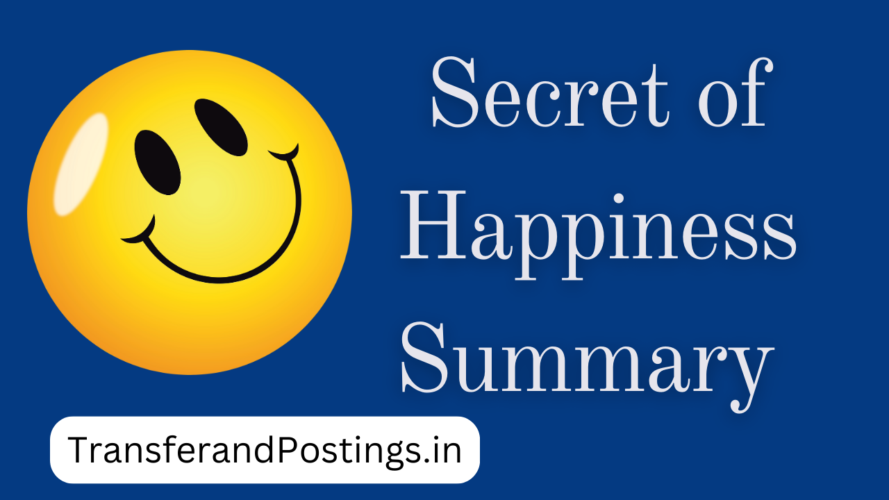 Secret of Happiness Summary - Transfer and Postings