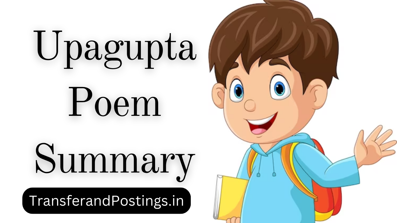 Upagupta Poem Summary - Transfer and Postings