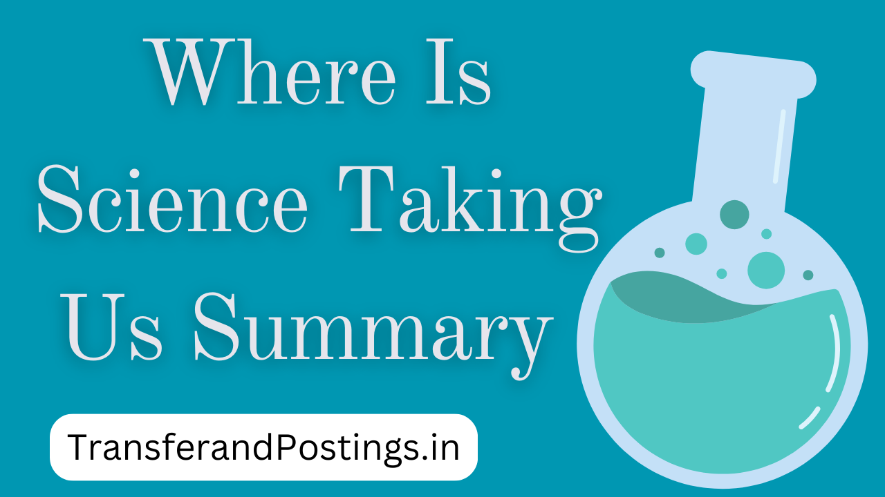 Where Is Science Taking Us Summary - Transfer and Postings