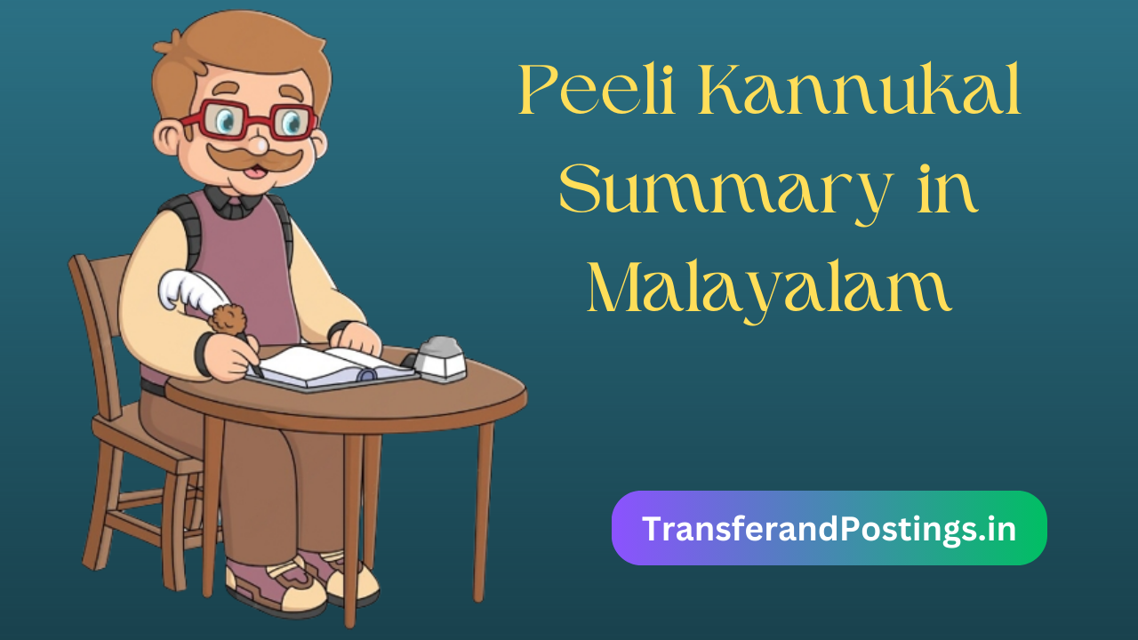 Peeli Kannukal Summary in Malayalam - Transfer and Postings